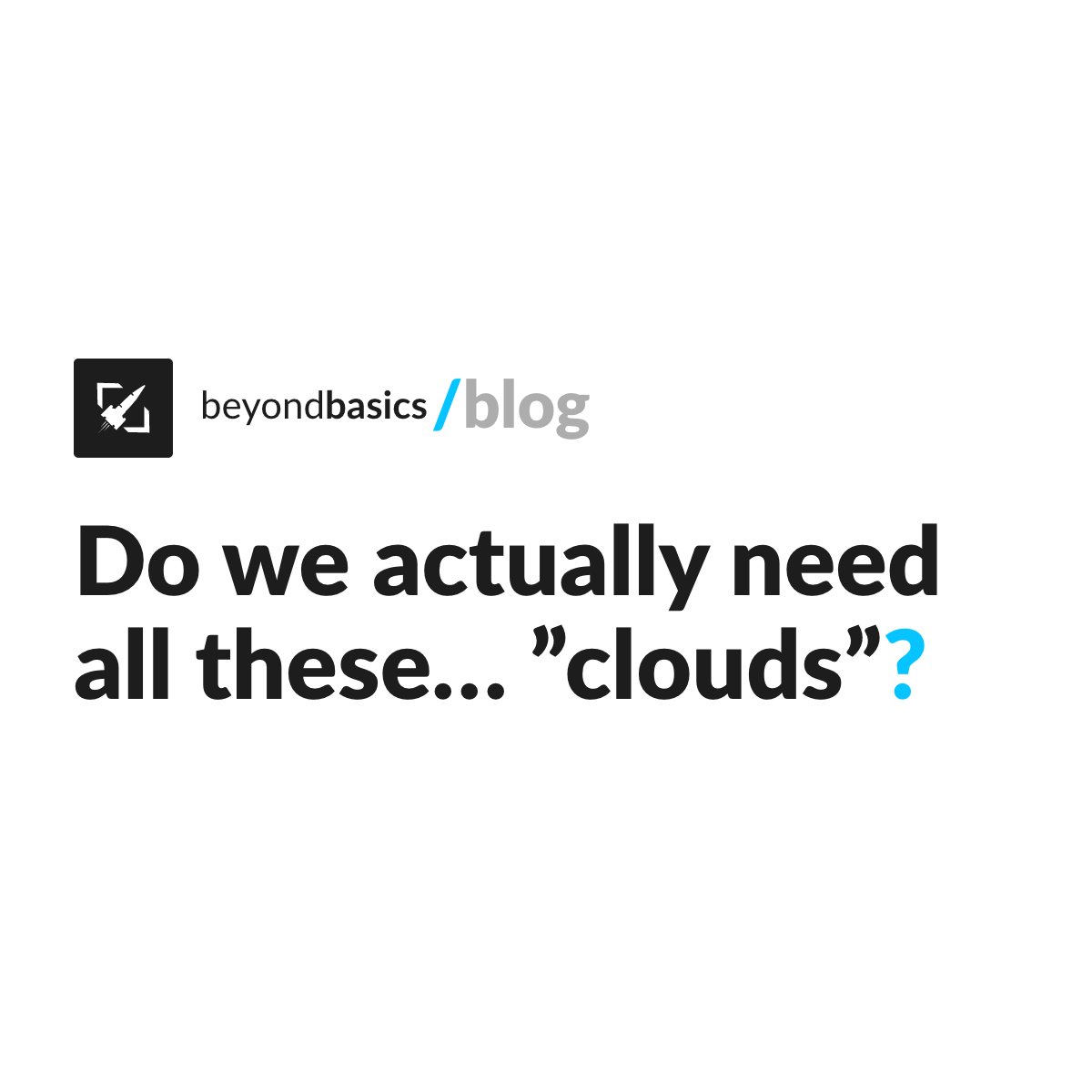 Do we actually need all these... "clouds"? | Beyond Basics
