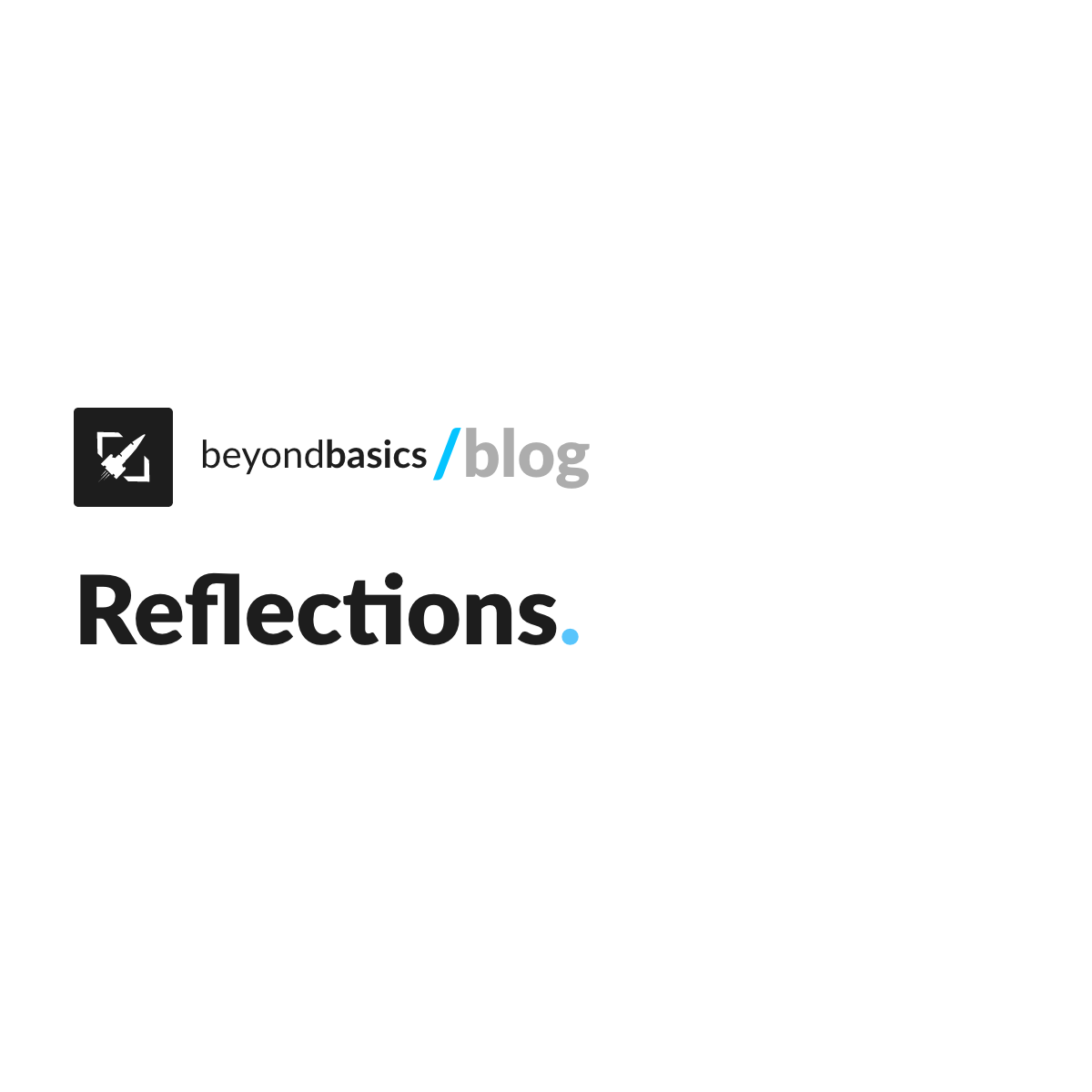 Reflections | Beyond Basics