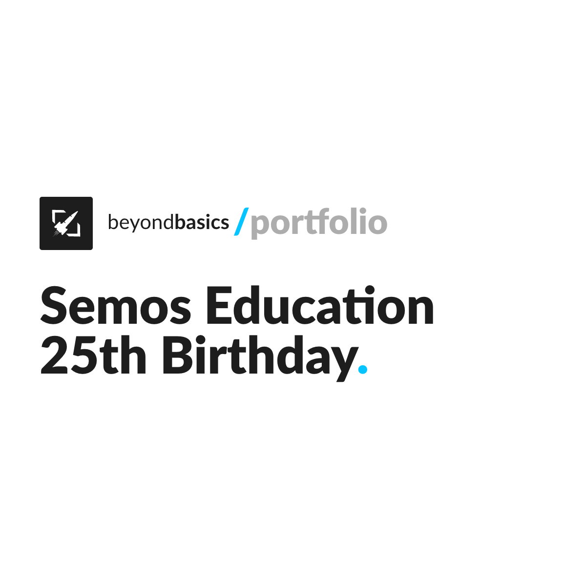 Semos Education 25th Birthday | Beyond Basics